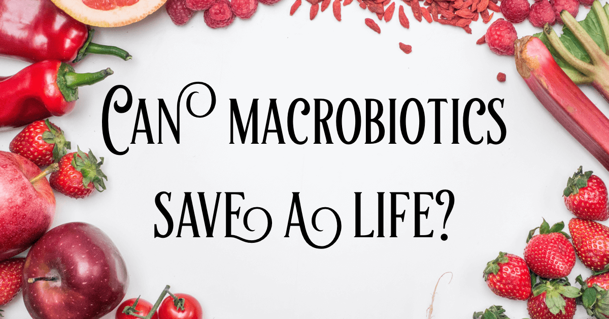 Macrobiotics: Could it Save Your Life? - Jaffe World